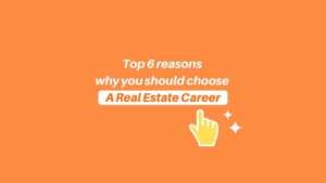 Top 6 reasons of why you should choose a real estate career