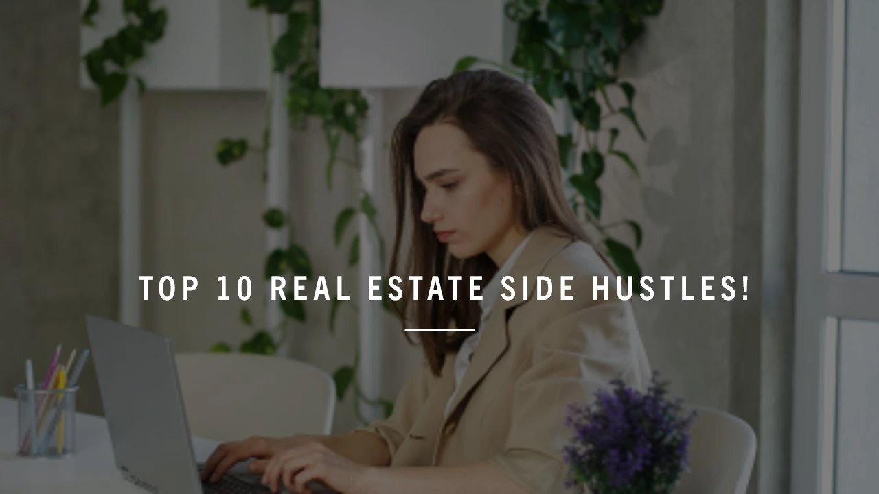Top 10 Best Real Estate Side Hustles!